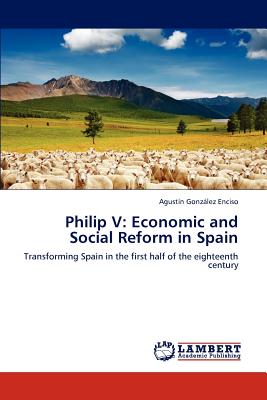Nwf.com: Philip V: Economic and Social Reform in : Agust N Gonz Le: كتب