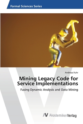 Nwf.com: Mining Legacy Code for Service Implement: Andreas Fuhr: كتب
