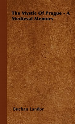 Nwf.com: The Mystic Of Prague - A Medieval Memory: Buchan Landor: كتب