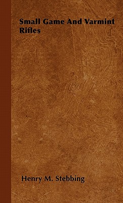 Nwf.com: Small Game And Varmint Rifles: Henry M Stebbin: كتب