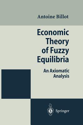 Nwf.com: Economic Theory of Fuzzy Equilibria : An: Antoine Billot: كتب