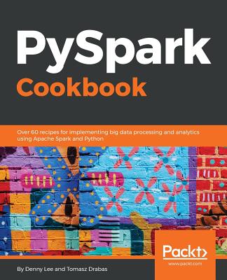 Nwf.com: PySpark Cookbook: Tomasz Drabas: كتب