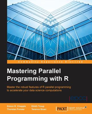 Nwf.com: Mastering Parallel Programming with R: Chapple Simon R: كتب