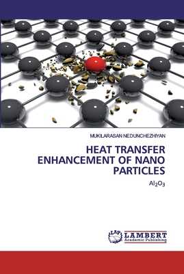 Nwf.com: HEAT TRANSFER ENHANCEMENT OF NANO PARTIC: Mukilarasan Ned: كتب