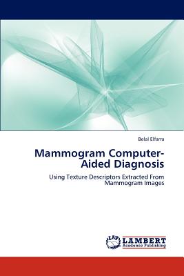 Nwf.com: Mammogram Computer-Aided Diagnosis: Elfarra Belal: كتب