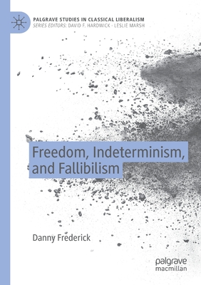 Nwf.com: Freedom, Indeterminism, and Fallibilism: Danny Frederick: كتب