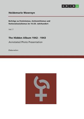 Nwf.com: The Hidden Album 1942 - 1943:Annotated P: Heidemarie Wawr: كتب