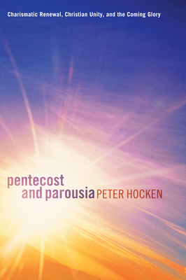 Nwf.com: Pentecost and Parousia: Peter D Hocken: كتب