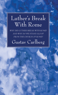 Nwf.com: Luther's Break With Rome: Gustav Carlberg: كتب