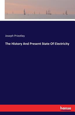 Nwf.com: The History And Present State Of Electri: Joseph Priestle: كتب