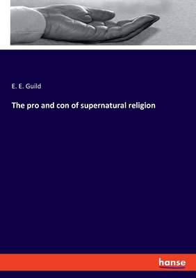 Nwf.com: The pro and con of supernatural religion: E. E. Guild: كتب