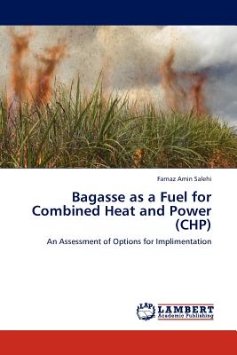 Nwf.com: Bagasse as a Fuel for Combined Heat and : Farnaz Amin Sal: كتب