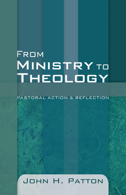 Nwf.com: From Ministry to Theology: John H Patton: كتب