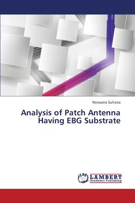 Nwf.com: Analysis of Patch Antenna Having Ebg Sub: Sultana Rezwana: كتب
