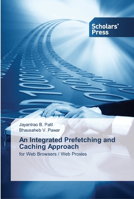 Nwf.com: An Integrated Prefetching and Caching Ap: Jayantrao B Pat: كتب