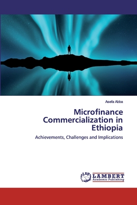 Nwf.com: Microfinance Commercialization in Ethiop: Asefa Abba: كتب