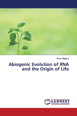 Nwf.com: Abiogenic Evolution of RNA and the Origi: Kozo Nagano: كتب