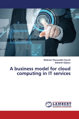 Nwf.com: A business model for cloud computing in : Shabnam Rezazad: كتب