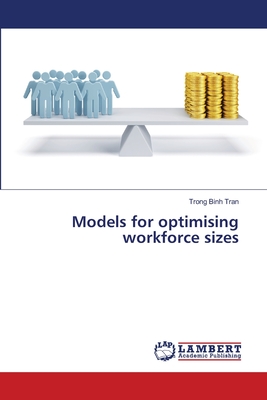 Nwf.com: Models for optimising workforce sizes: Trong Binh Tran: كتب