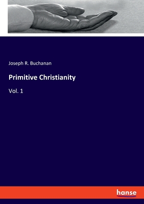 Nwf.com: Primitive Christianity:Vol. 1: Joseph R Buchan: كتب