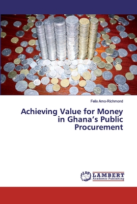 Nwf.com: Achieving Value for Money in Ghana's Pub: Felix Amo-Richm: كتب
