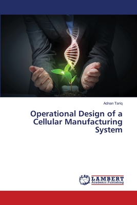 Nwf.com: Operational Design of a Cellular Manufac: Adnan Tariq: كتب