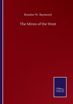 Nwf.com: The Mines of the West: Rossiter W Raym: كتب