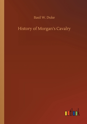 Nwf.com: History of Morgan's Cavalry: Basil W Duke: كتب