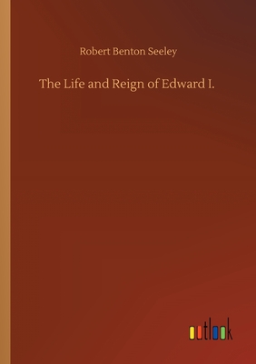 Nwf.com: The Life and Reign of Edward I.: Robert Benton S: كتب