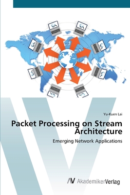 Nwf.com: Packet Processing on Stream Architecture: Yu-Kuen Lai: كتب