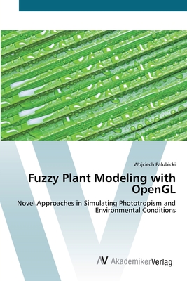 Nwf.com: Fuzzy Plant Modeling with OpenGL: Wojciech Palubi: كتب