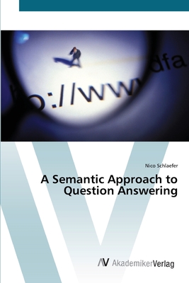 Nwf.com: A Semantic Approach to Question Answerin: Nico Schlaefer: كتب