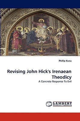 Nwf.com: Revising John Hick's Irenaean Theodicy: Phillip Kuna: كتب