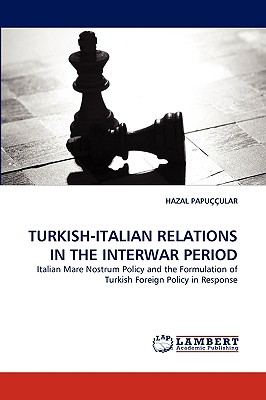 Nwf.com: Turkish-Italian Relations in the Interwa: Hazal Papuular: كتب