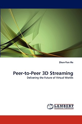 Nwf.com: Peer-to-Peer 3D Streaming: Shun-Yun Hu: كتب