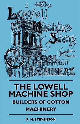 Nwf.com: The Lowell Machine Shop - Builders Of Co: R. H. Stevenson: كتب