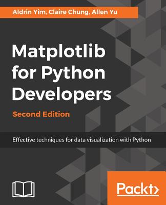 Nwf.com: Matplotlib for Python Developers, Second: Aldrin Yim: كتب