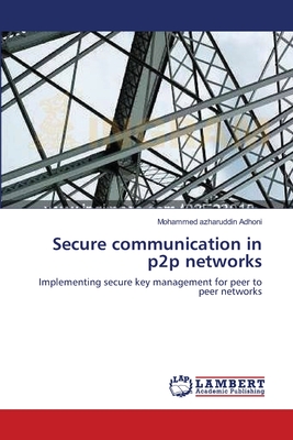 Nwf.com: Secure communication in p2p networks: Mohammed azharu: كتب