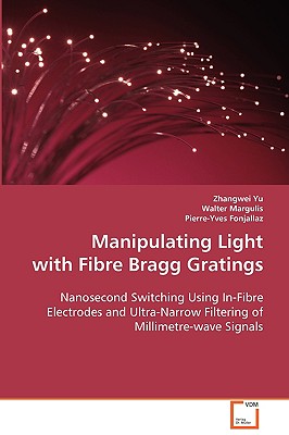 Nwf.com: Manipulating Light with Fibre Bragg Grat: Zhangwei Yu: كتب