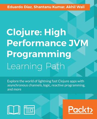Nwf.com: Clojure: High Performance JVM Programmin: Eduardo Dيaz: كتب