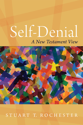 Nwf.com: Self-Denial: A New Testament View: Stuart T Roches: كتب