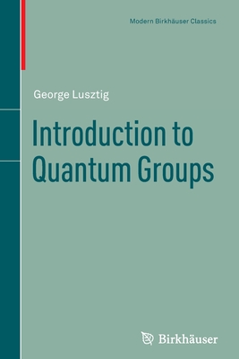Nwf.com: Introduction to Quantum Groups: George Lusztig: كتب