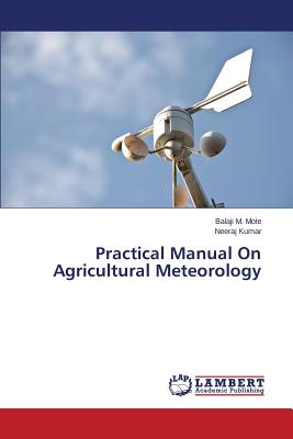Nwf.com: Practical Manual on Agricultural Meteoro: Mote Balaji M.: كتب