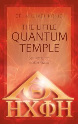 Nwf.com: The Little Quantum Temple:Self Healing w: Dr Michael Kِni: كتب