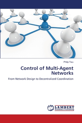 Nwf.com: Control of Multi-Agent Networks: Philip Twu: كتب