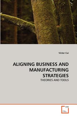 Nwf.com: ALIGNING BUSINESS AND MANUFACTURING STRA: Victor Cui: كتب