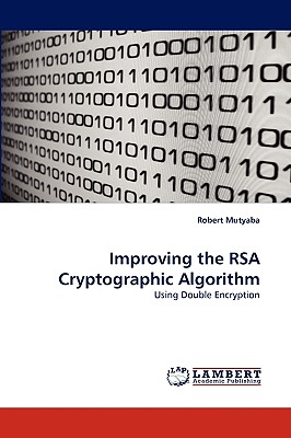 Nwf.com: Improving the RSA Cryptographic Algorith: Robert Mutyaba: كتب
