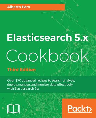 Nwf.com: Elasticsearch 5.x Cookbook - Third Editi: Alberto Paro: كتب