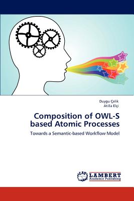 Nwf.com: Composition of Owl-S Based Atomic Proces: Duygu Elik: كتب
