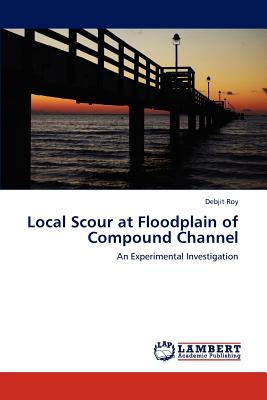 Nwf.com: Local Scour at Floodplain of Compound Ch: Debjit Roy: كتب